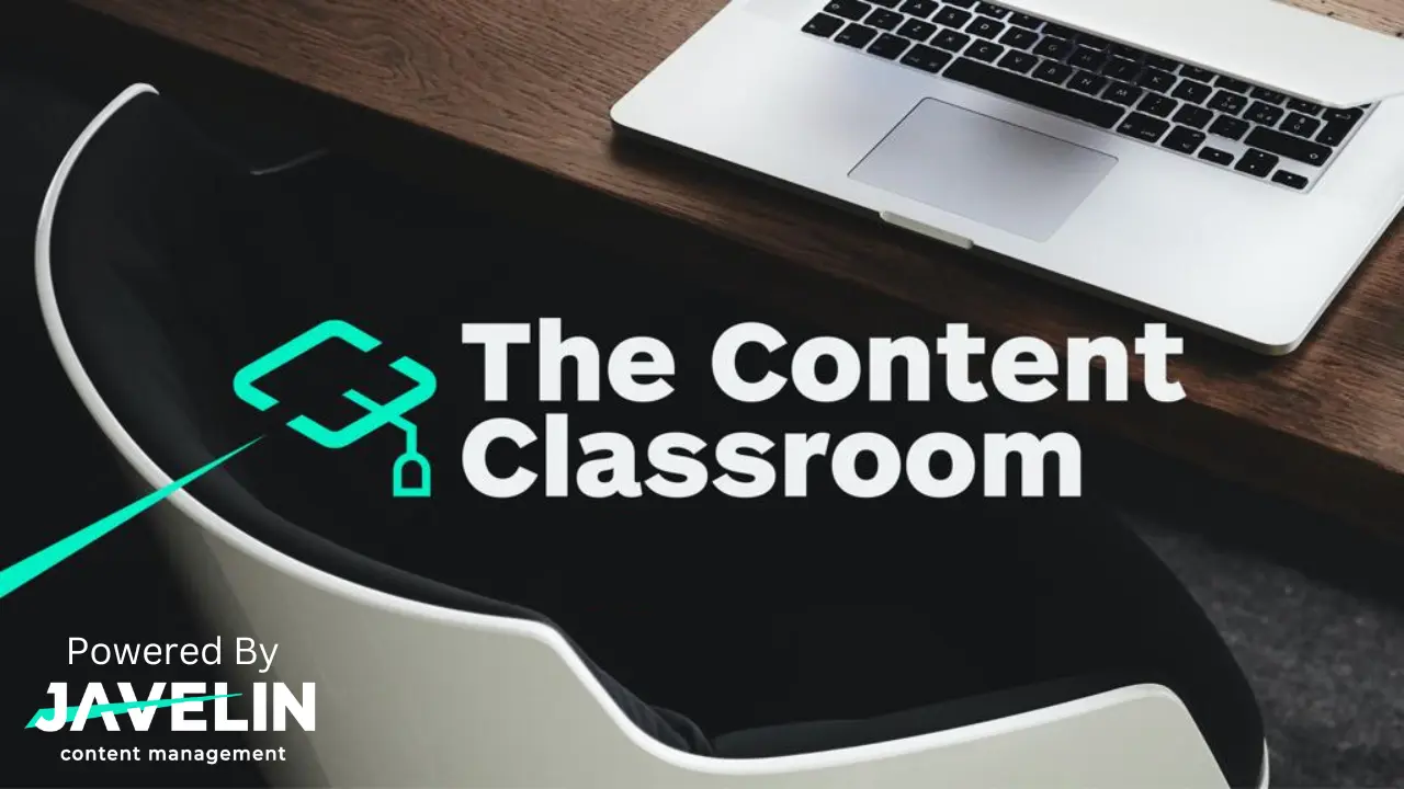 The Content Classroom - Javelin Content Management